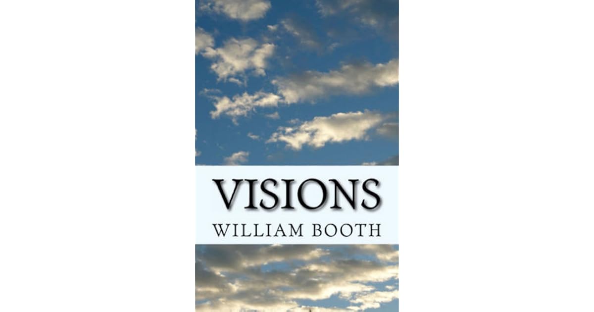 Visions by William Booth