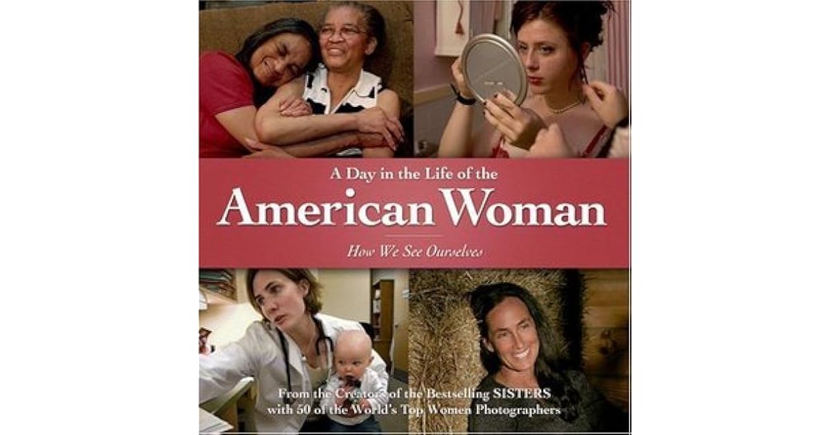 A Day in the Life of the American Woman: How We See Ourselves by Sharon J. Wohlmuth