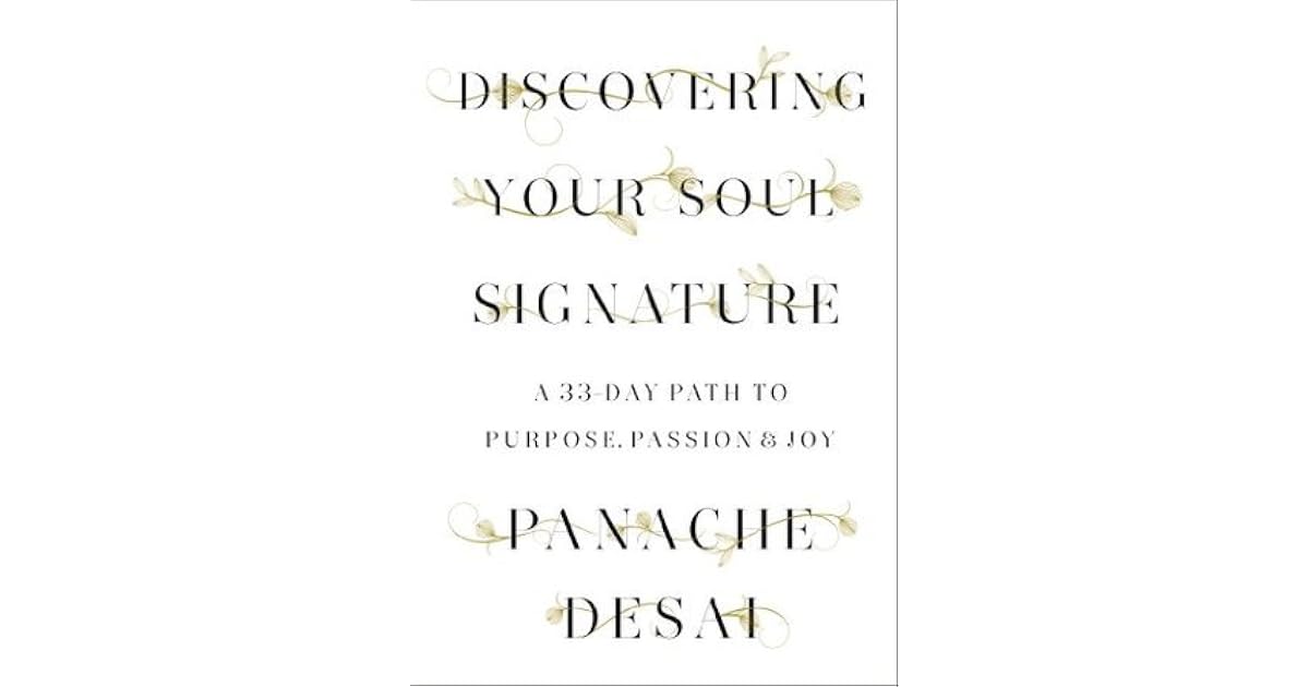 Discovering Your Soul Signature: A 33-Day Path to Purpose, Passion ...