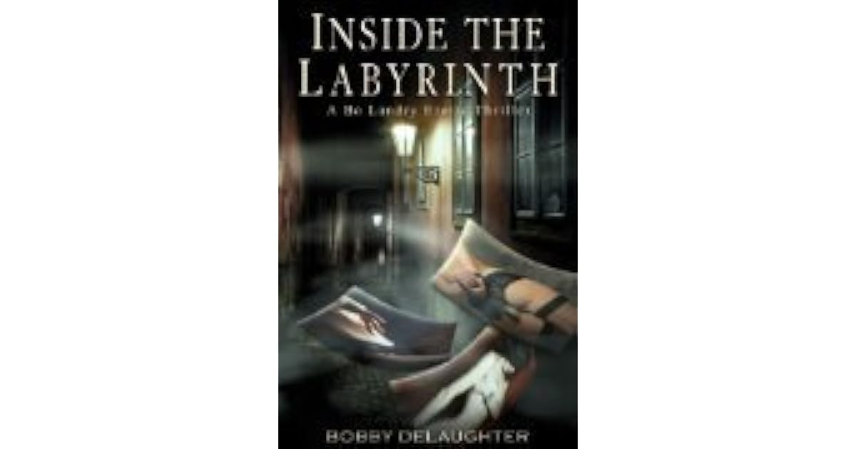 Inside The Labyrinth by Bobby DeLaughter