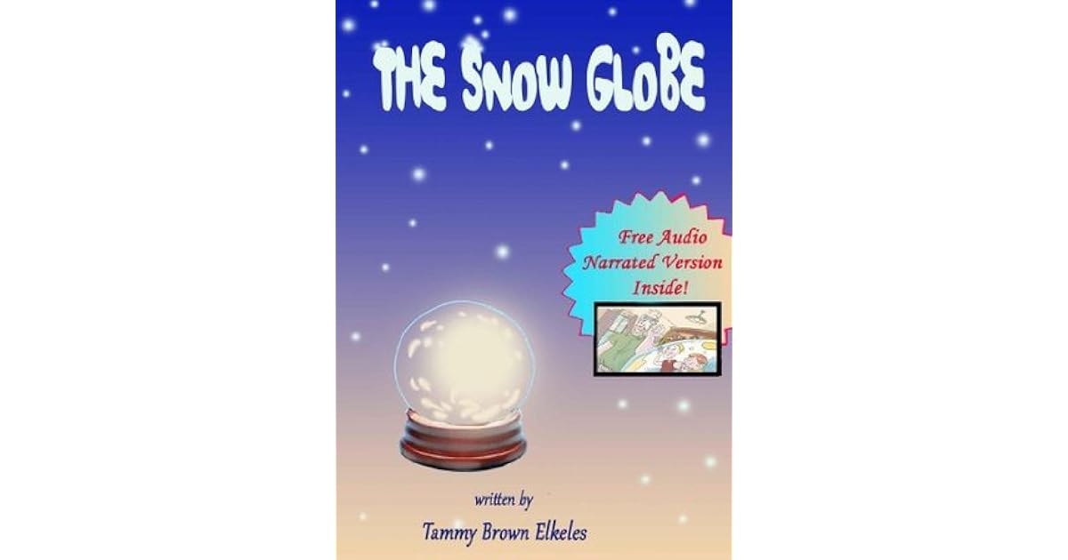 The Snow Globe: Two brothers find a way to shrink themselves and manage ...