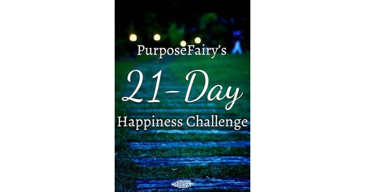 21-Day Happiness Challenge by Luminita D. Saviuc