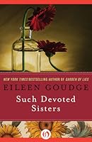 Such Devoted Sisters by Eileen Goudge