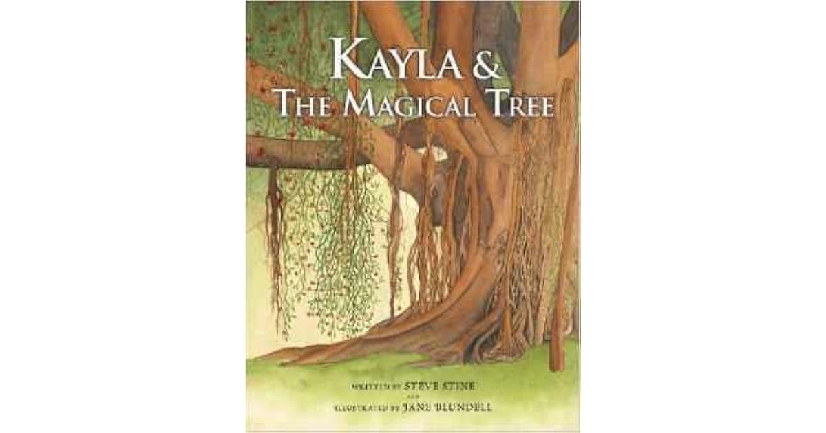 Kayla & The Magical Tree by Steve Stine