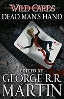 Dead Man's Hand (Wild Cards, #7) by George R.R. Martin