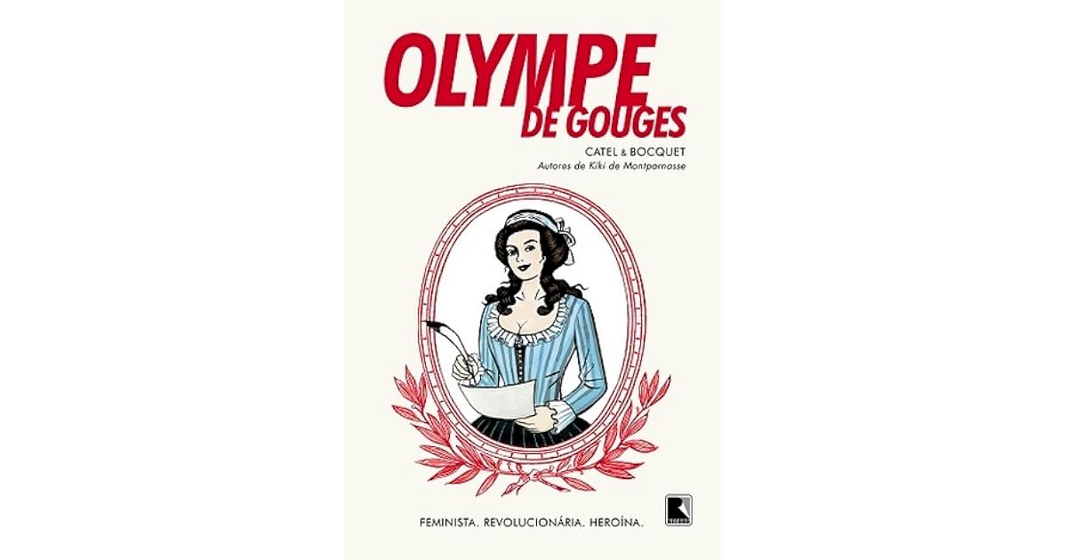 Olympe de Gouges: Feminista, Revolucionária, Heroína by Catel