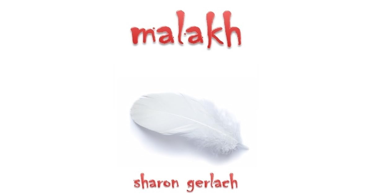Malakh by Sharon Gerlach