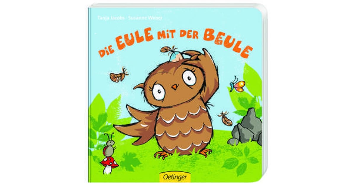 Die Eule mit der Beule by Susanne Weber