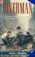 Riverman by Allan Baillie