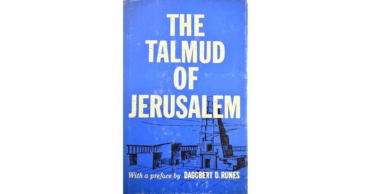 The Talmud of Jerusalem by Dagobert D. Runes