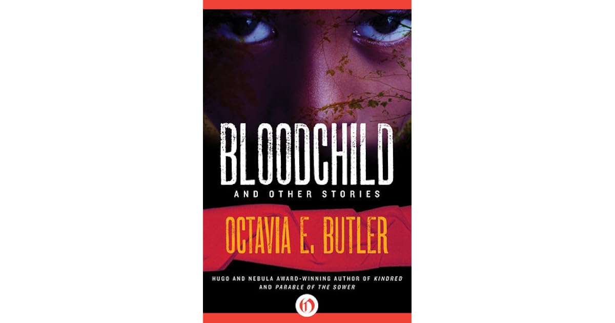 Bloodchild: And Other Stories by Octavia E. Butler