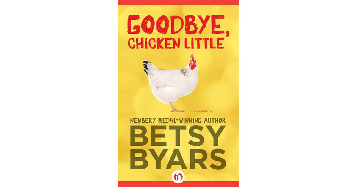 Goodbye, Chicken Little by Betsy Byars