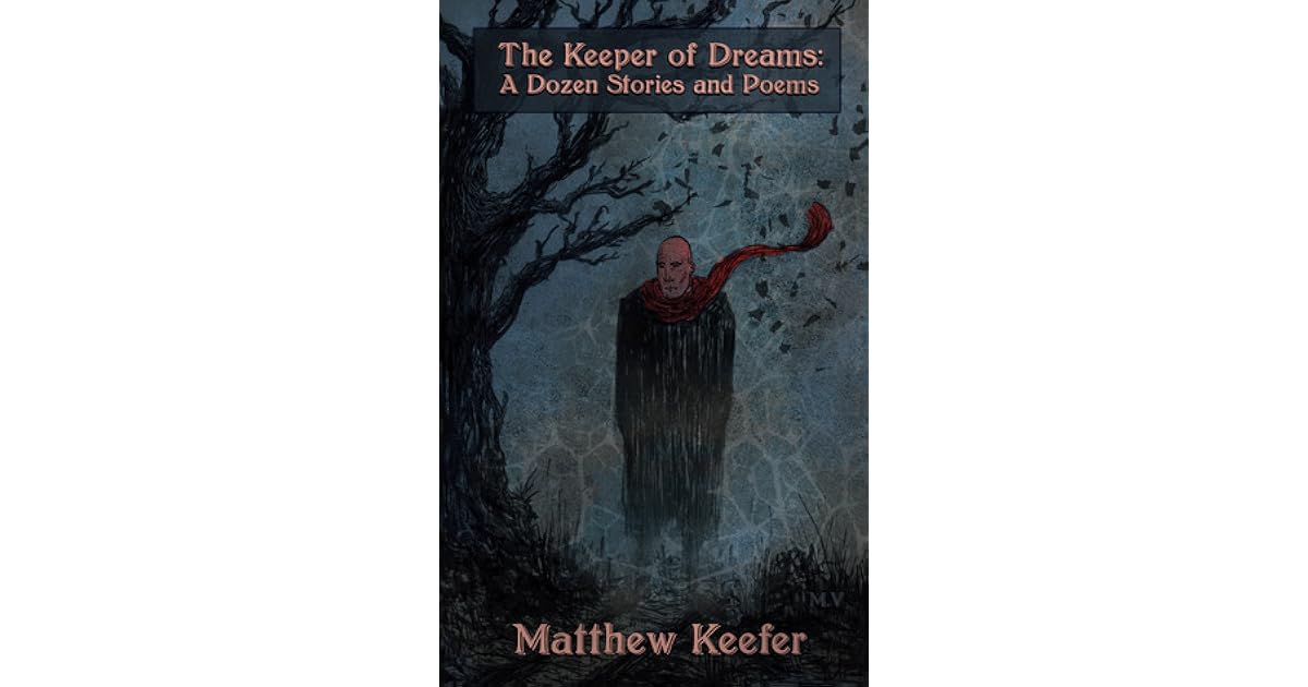 The Keeper of Dreams: A Dozen Stories and Poems by Matthew Keefer