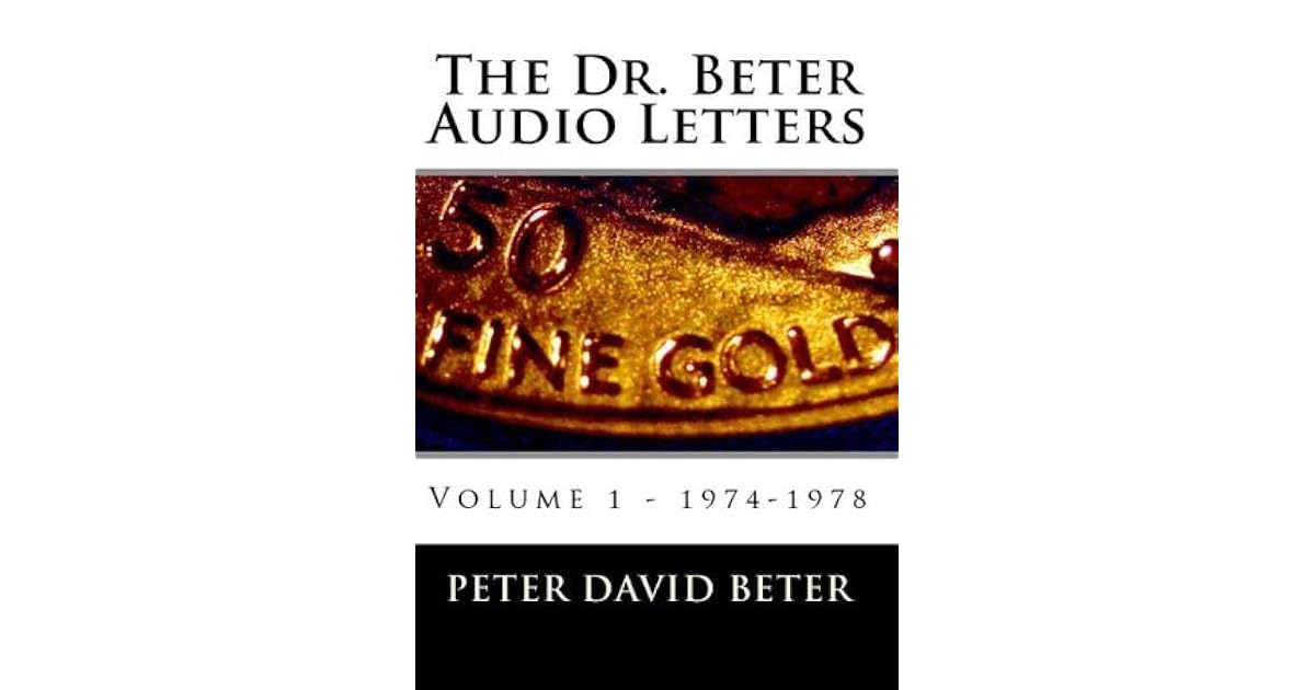 The Dr. Beter Audio Letters: 1974-1978 by Peter David Beter