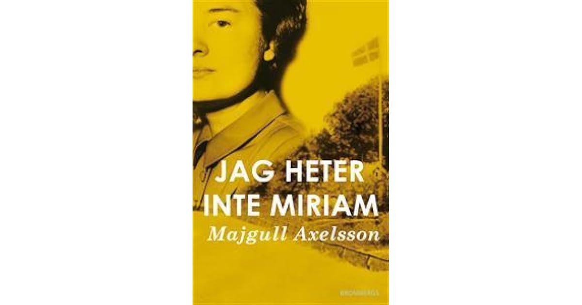 Jag heter inte Miriam by Majgull Axelsson