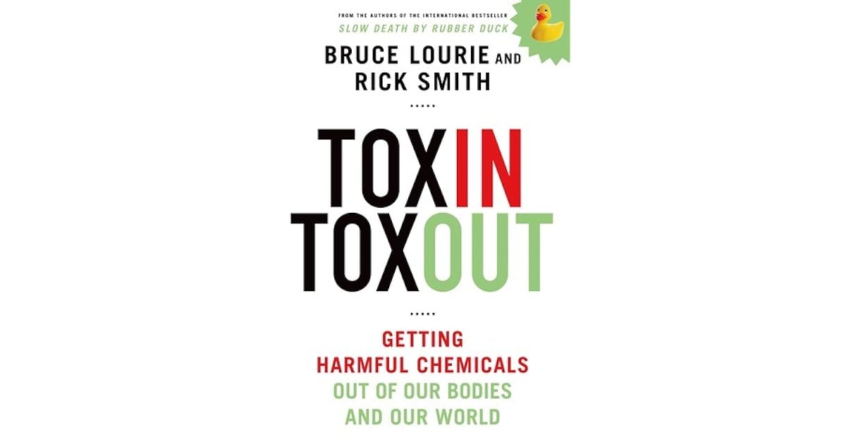 Toxin Toxout: Getting Harmful Chemicals Out of Our Bodies and Our World ...