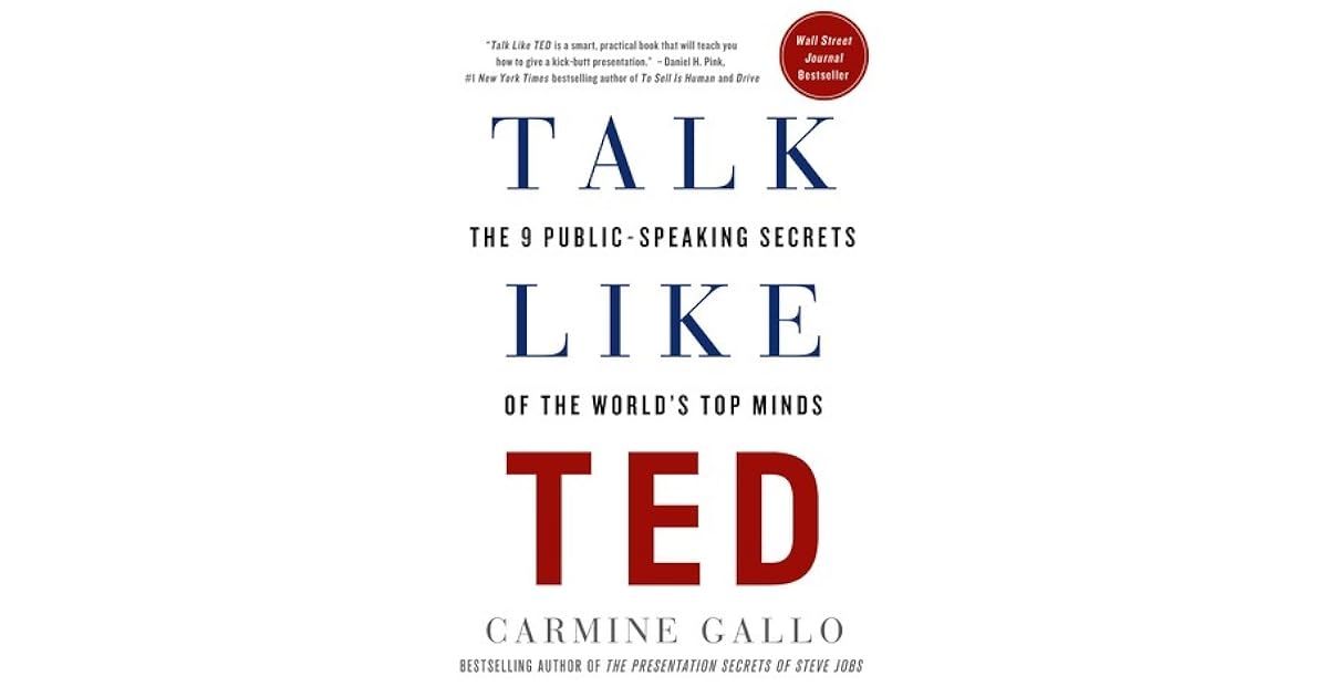 Talk Like TED: The 9 Public-Speaking Secrets of the World's Top Minds ...