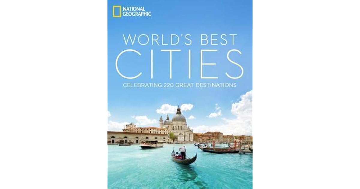 World's Best Cities: Celebrating 220 Great Destinations by National ...