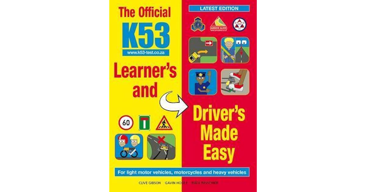 The Official K53 Learner's and Driver's Made Easy: For Light Motor ...