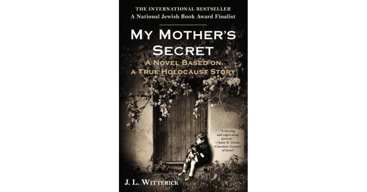 My Mother's Secret: A Novel Based on a True Holocaust Story by J.L ...
