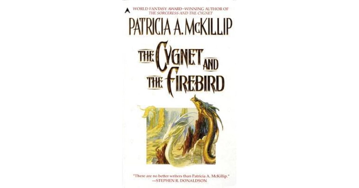 The Cygnet and the Firebird (Cygnet, #2) by Patricia A. McKillip