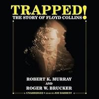 Trapped! The Story of Floyd Collins by Robert K. Murray