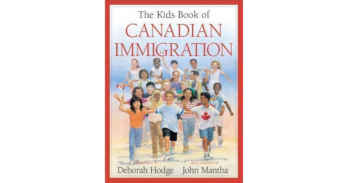 The Kids Book of Canadian Immigration by Deborah Hodge