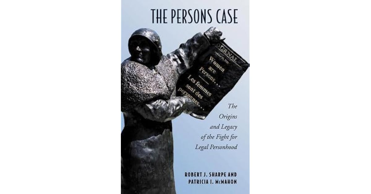 The Persons Case: The Origins and Legacy of the Fight for Legal ...