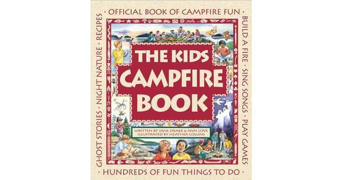 The Kids Campfire Book: Official Book of Campfire Fun by Jane Drake