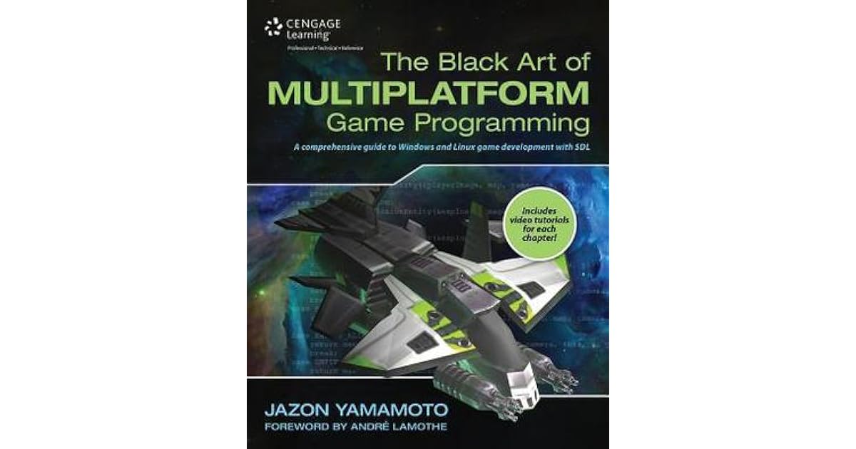 The Black Art of Multiplatform Game Programming by Jazon Yamamoto
