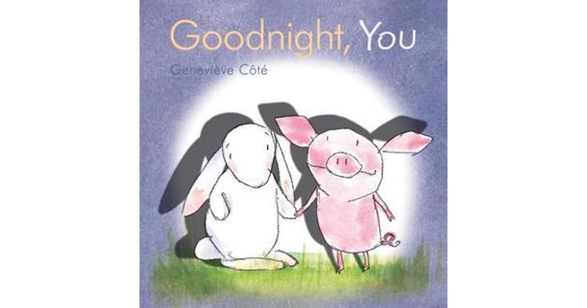 Goodnight, You by Geneviève Côté