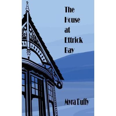 The House at Ettrick Bay by Myra Duffy — Reviews, Discussion, Bookclubs ...