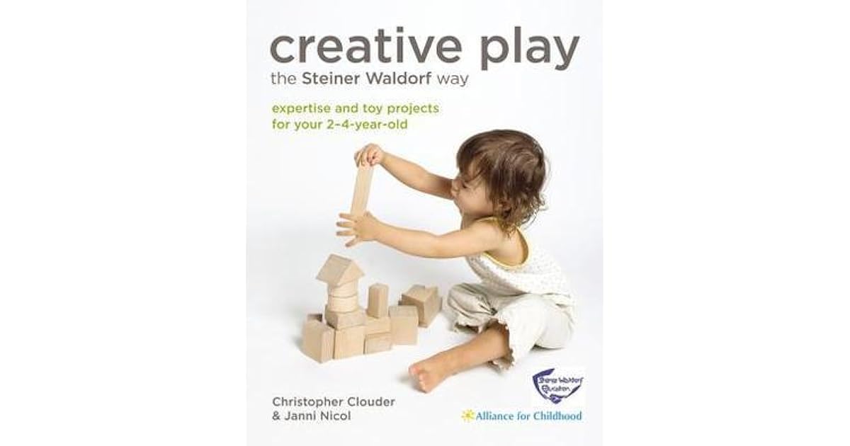 Creative Play the Steiner Waldorf Way: Expertise and toy projects for ...
