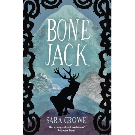 Bone Jack by Sara Crowe — Reviews, Discussion, Bookclubs, Lists
