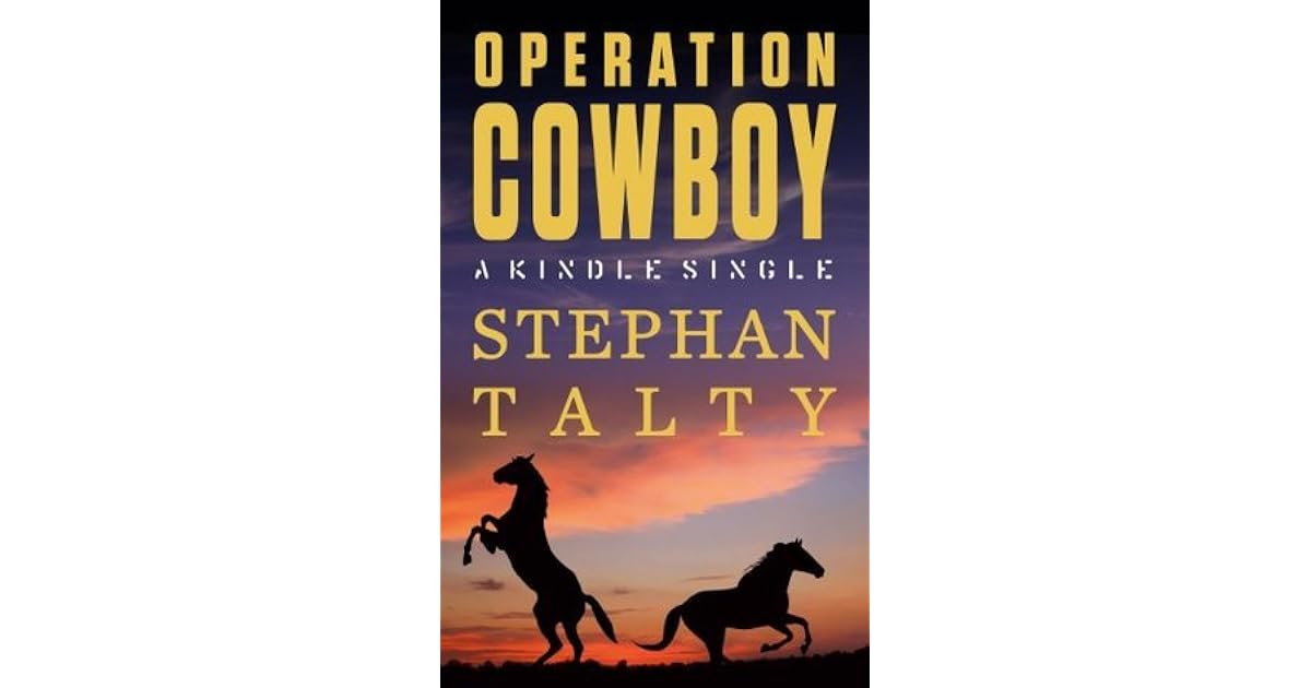 Operation Cowboy: The Secret American Mission to Save the World's Most ...