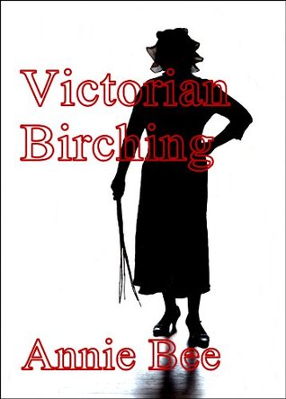 Victorian Birching by Annie Bee