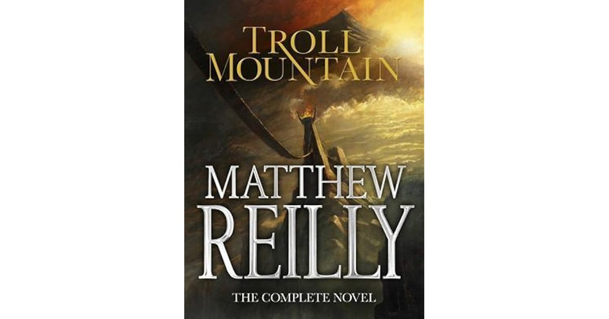 Troll Mountain by Matthew Reilly