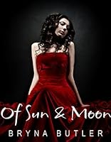 Of Sun & Moon (Midnight Guardian, #1) by Bryna Butler
