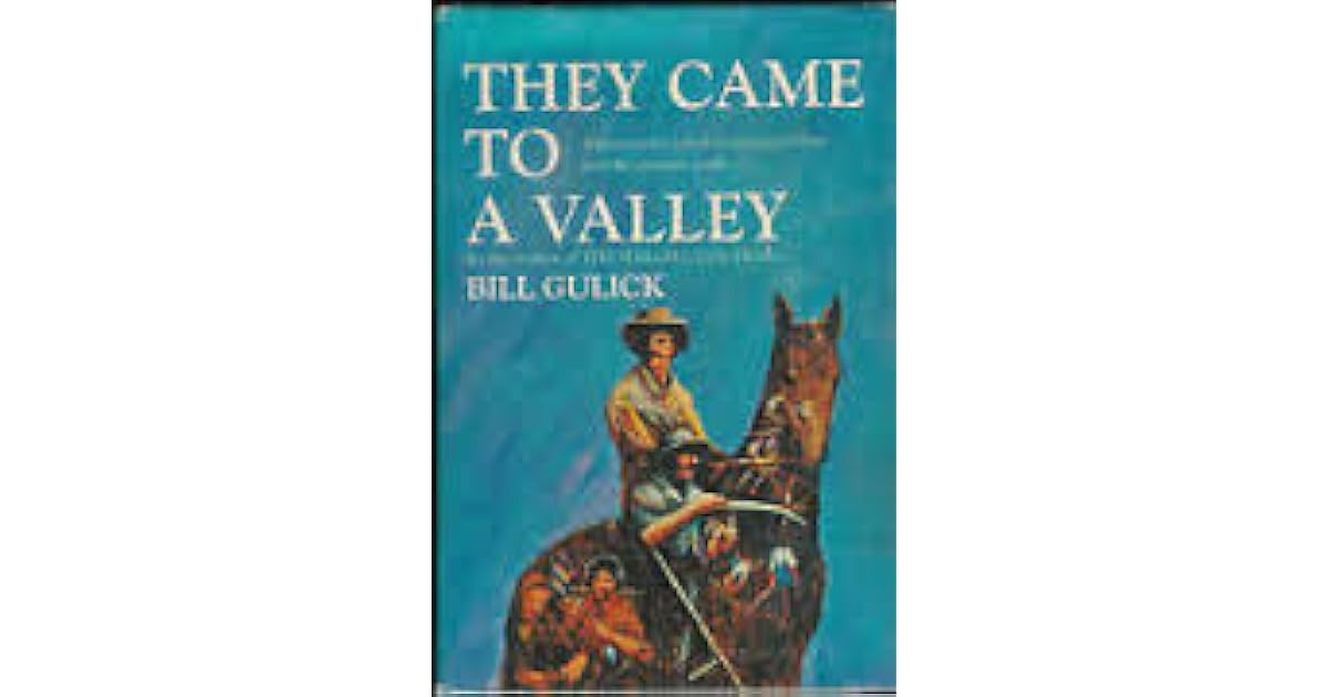 They Came to a Valley by Bill Gulick