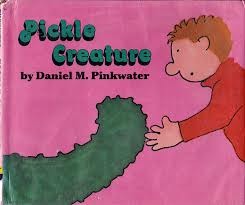 Pickle Creature by Daniel Pinkwater