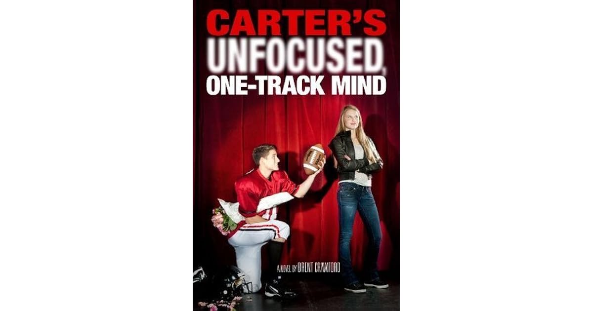 Carter's Unfocused, One-Track Mind by Brent Crawford