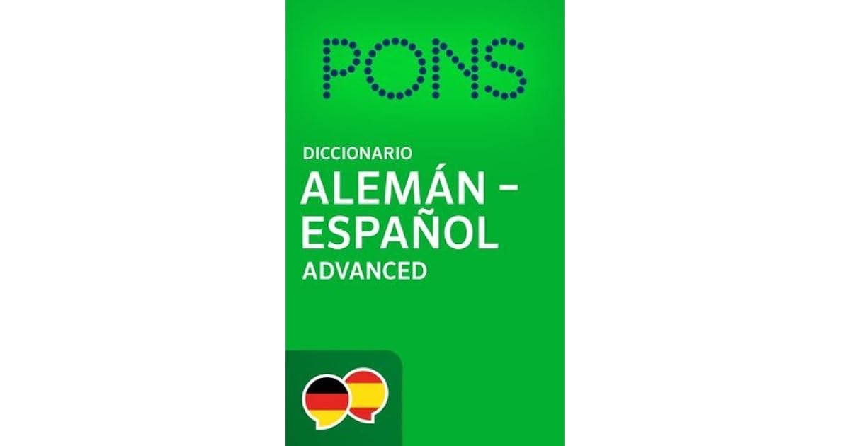 Diccionario PONS Alemán -> Español Advanced / PONS Wörterbuch Deutsch ...