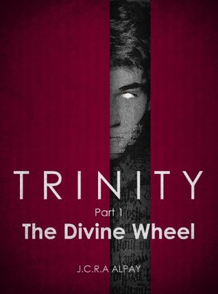 Trinity: The Divine Wheel (part 1) by J.C.R.A Alpay