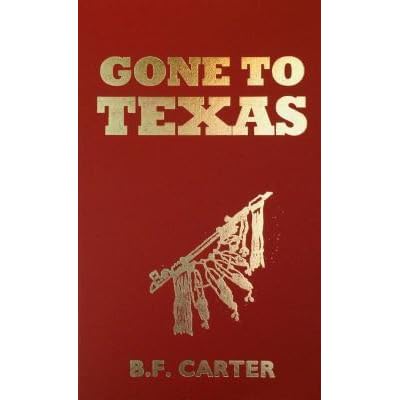 Gone to Texas by Benjamin Franklin Carter — Reviews, Discussion ...