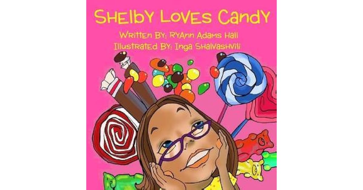 Shelby Loves Candy by RyAnn Adams Hall
