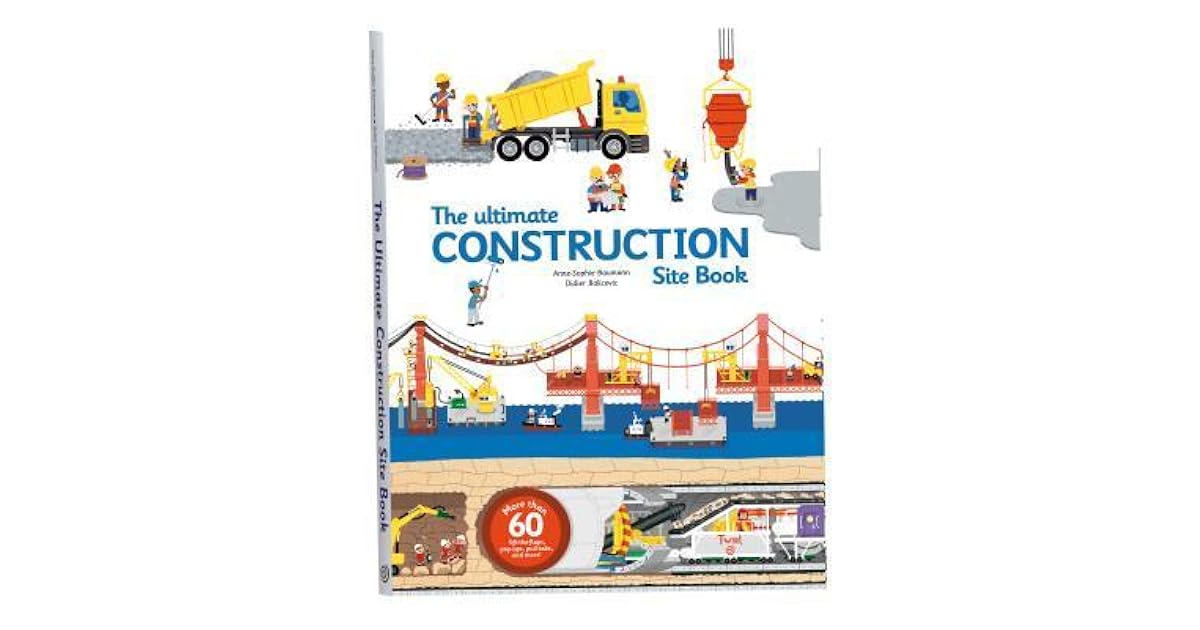 The Ultimate Construction Site Book by Anne-Sophie Baumann