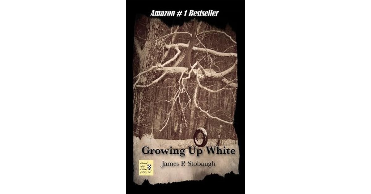 Growing Up White by James P. Stobaugh