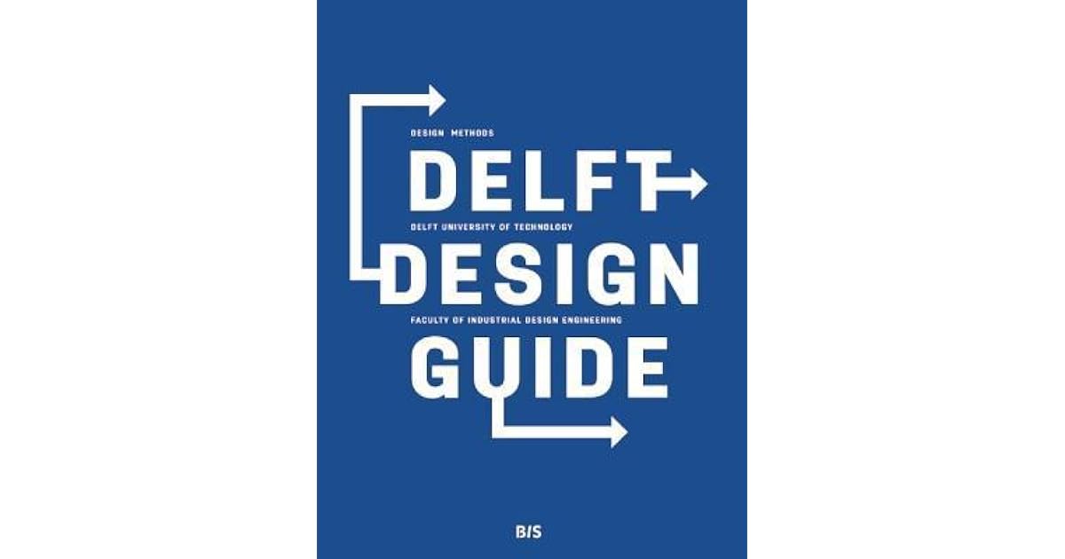 Delft Design Guide: Design Strategies and Methods by Delft University ...