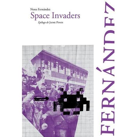 Space Invaders by Nona Fernández — Reviews, Discussion, Bookclubs, Lists