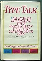 Type Talk: The 16 Personality Types That Determine How We Live, Love ...